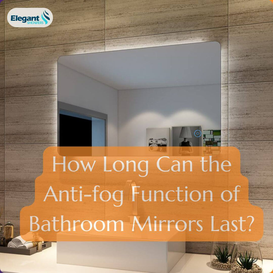 Anti-Fog Bathroom Mirrors: Lasting Clarity and Care Tips Explained